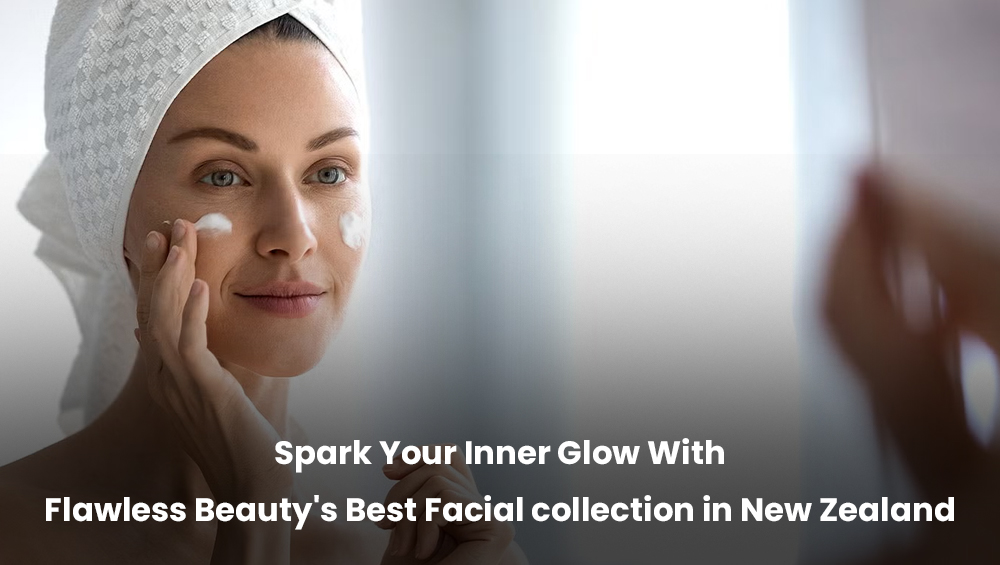 Spark Your Inner Glow With Flawless Beauty's Best Facial collection in ...