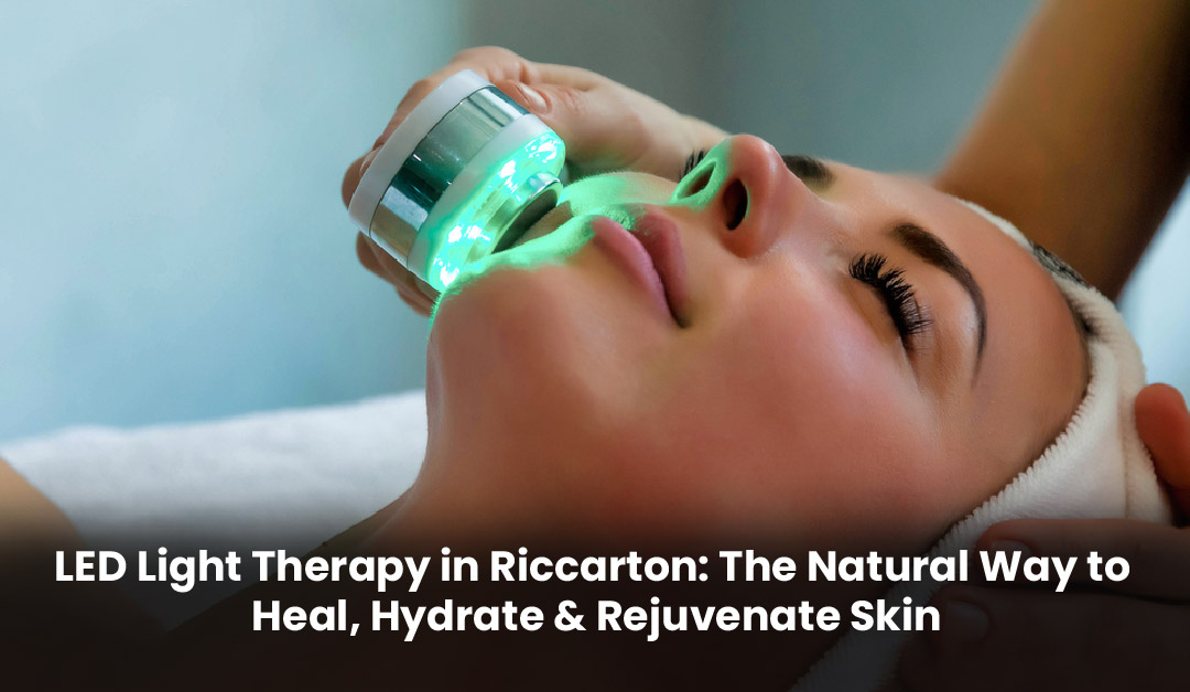 LED Light Therapy in Riccarton: The Natural Way to Heal, Hydrate