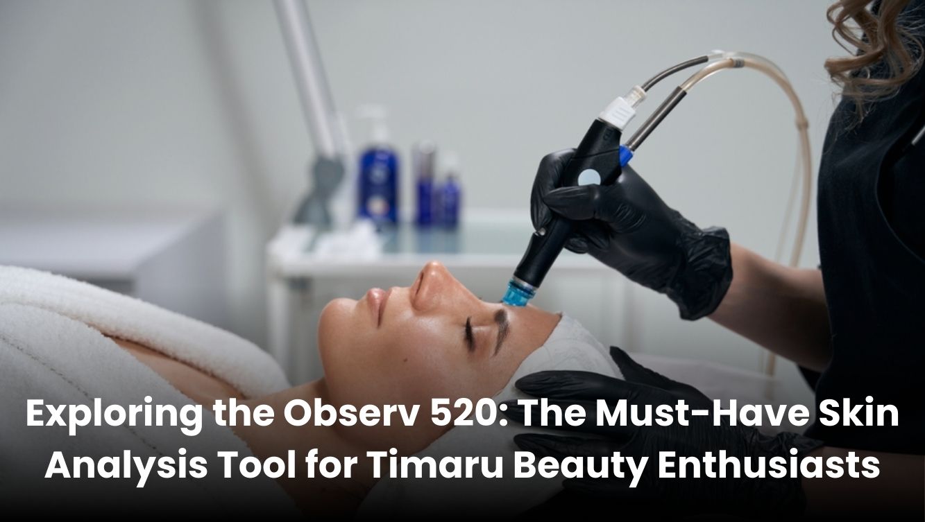 Observ 520 Skin Analysis Tool in Timaru for Beauty Care